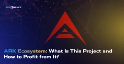 ARK Ecosystem: Project Review and How to Profit from It — Analysis by ...